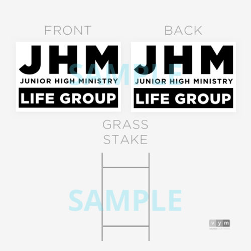 JHM Life Group Yard Sign – Volunteer Youth Ministry
